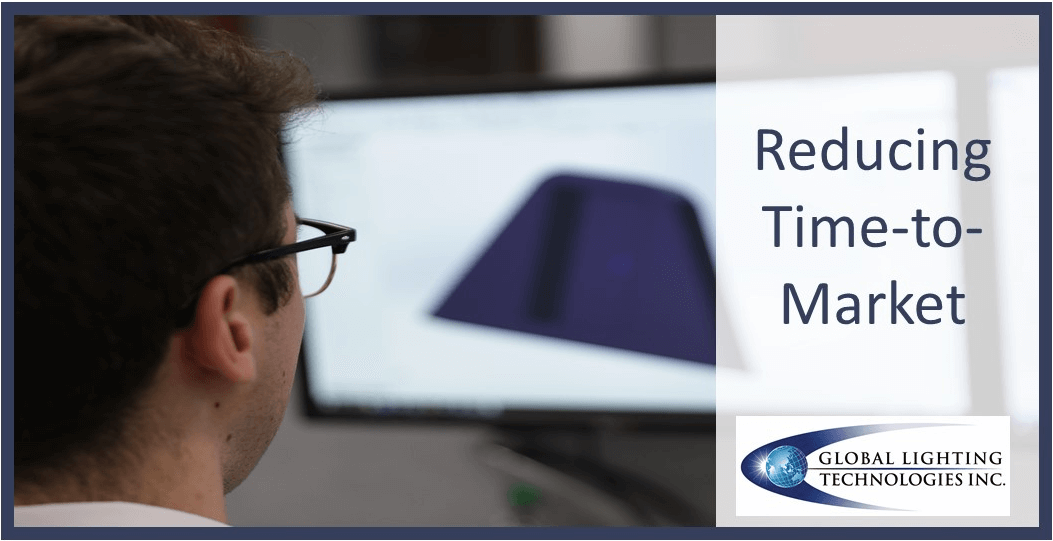 Reducing Time-to-Market - Global Lighting Technologies, Inc.